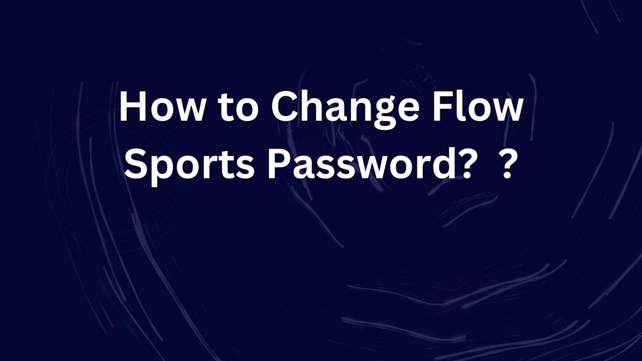 How to Change Flow Sports Password? ? - YouTube