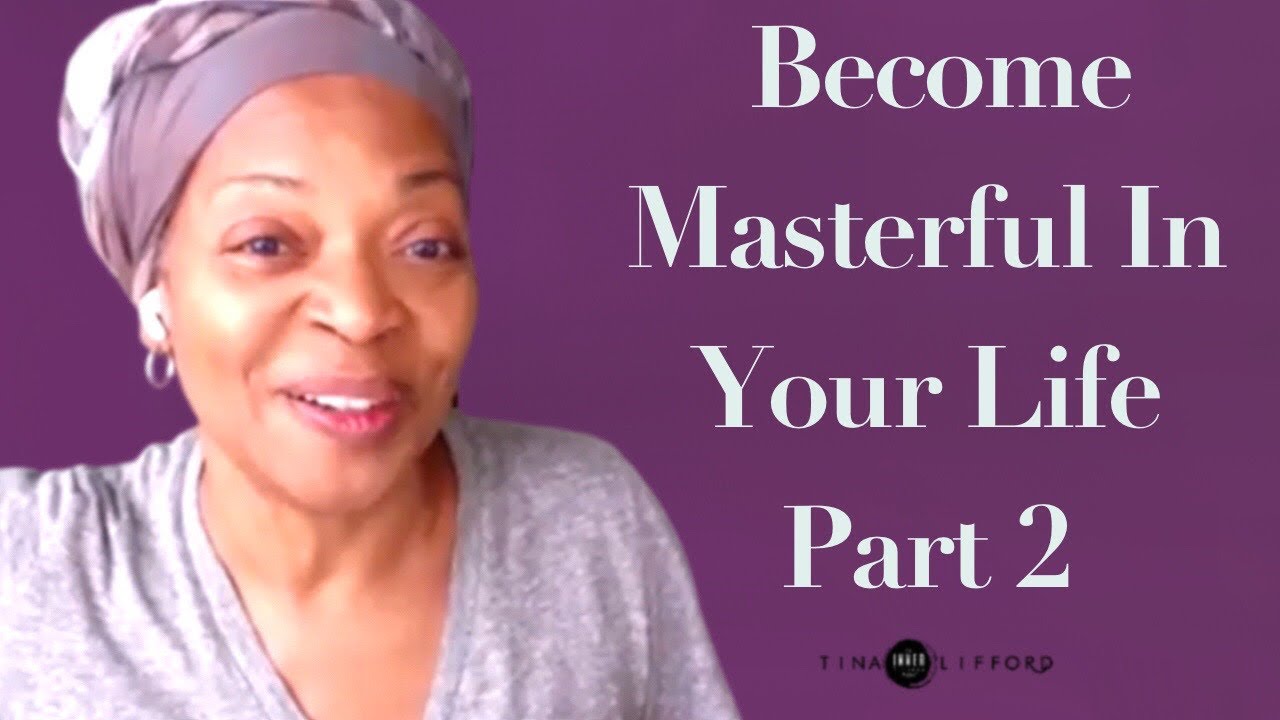 Become Masterful in Your Life Part 2 - YouTube