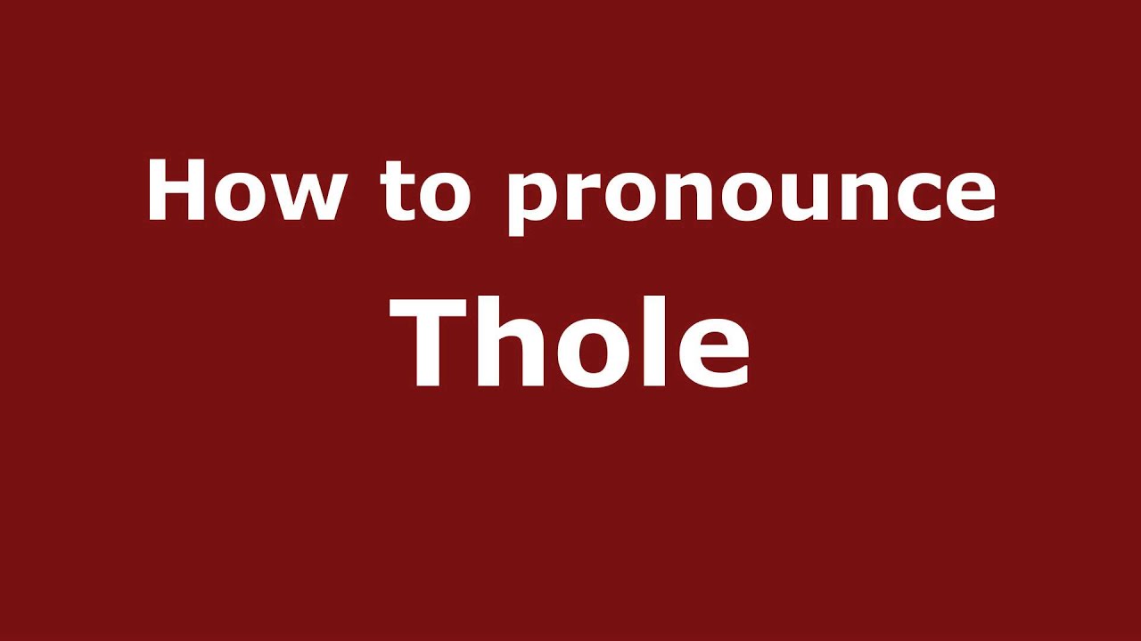 How to Pronounce Thole - PronounceNames.com - YouTube