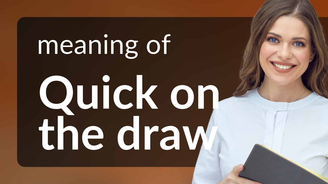 Quick on the Draw: Understanding This Engaging English Idiom - YouTube