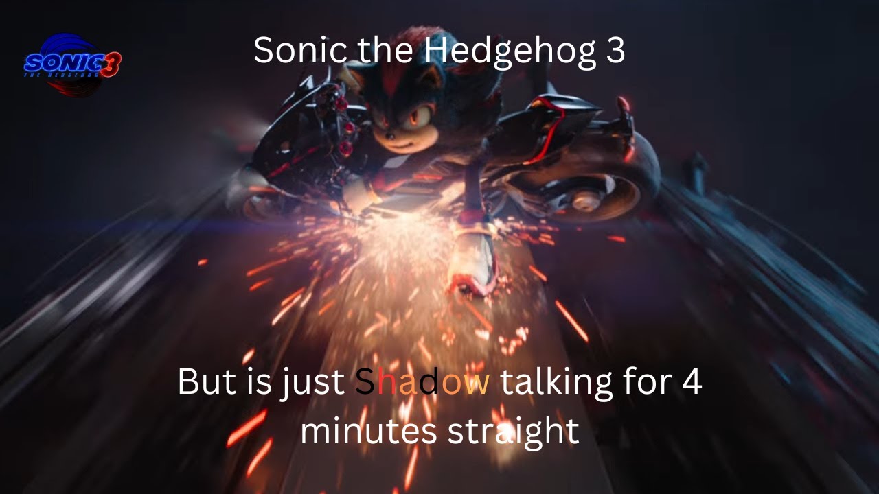 Sonic the Hedgehog 3 but is just shadow talking for 4 minutes straight ...