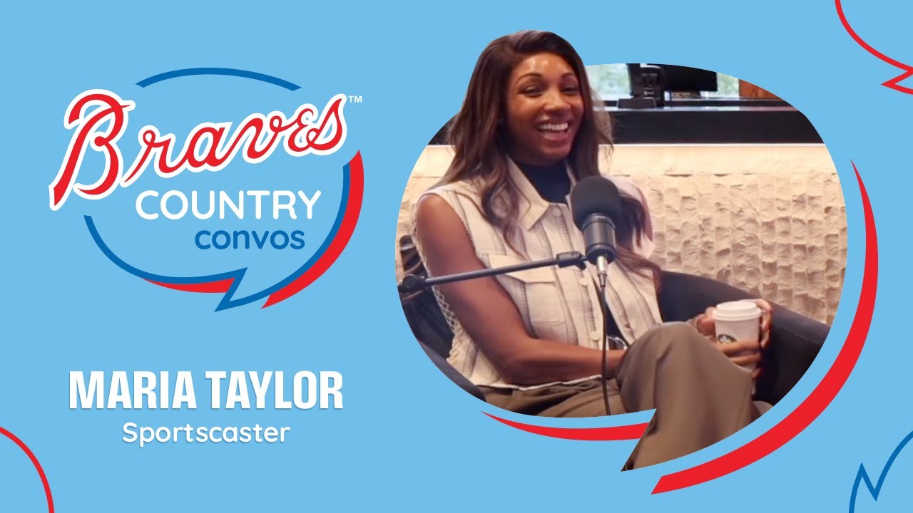 Sportscaster Maria Taylor | Braves Country Convos - YouTube