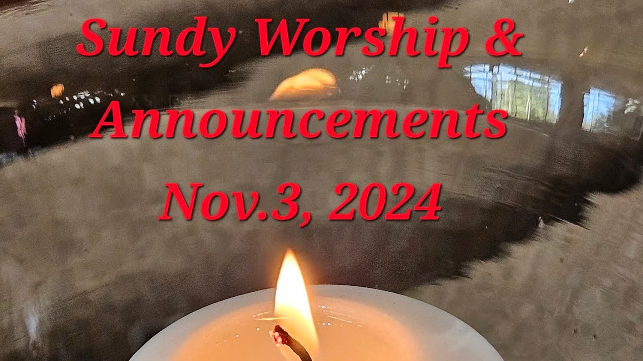 Sunday Worship & Announcements Nov 3, 2024 - YouTube