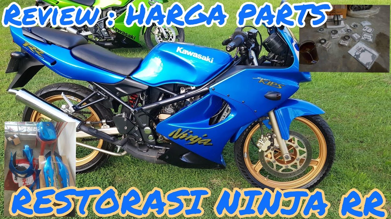 REVIEW Harga Spareparts Ninja RR 2005 || RESTORASI Ninja ZX 150 ...