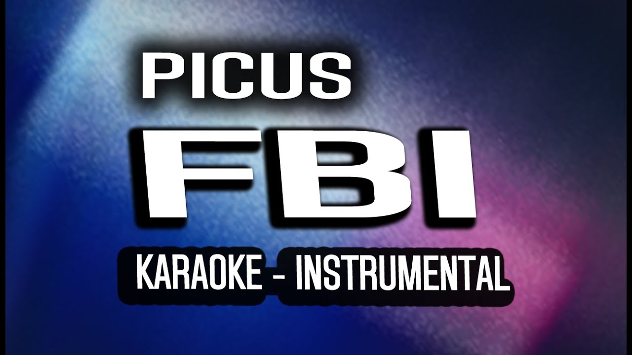 Picus - FBI (KARAOKE - INSTRUMENTAL) - YouTube