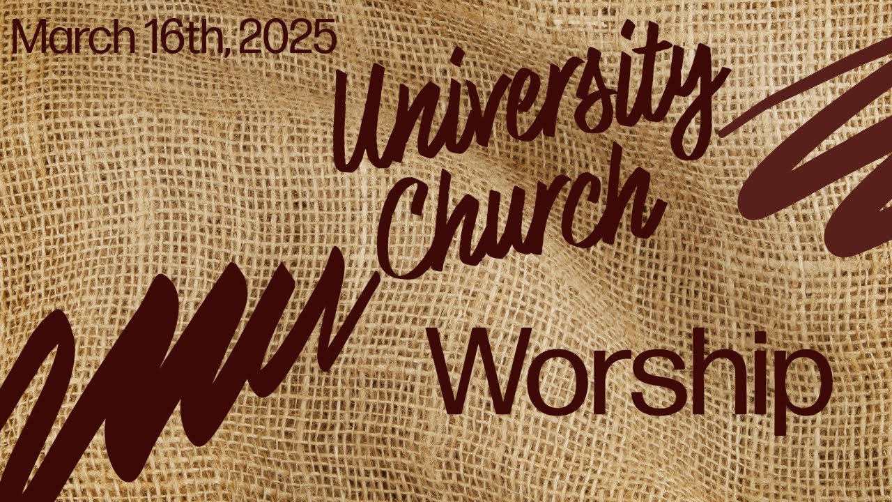 University Church Chicago | Sunday, March 16, 2025 - YouTube