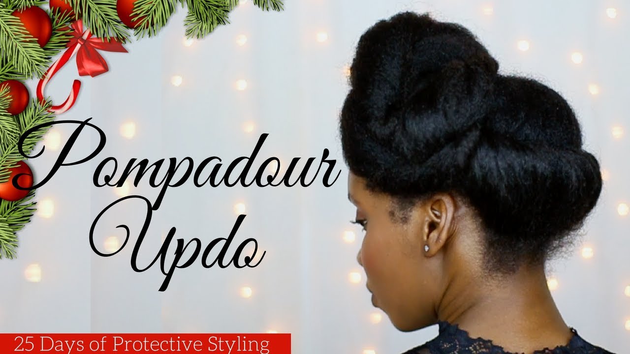 Natural Hairstyles | Pompadour Updo | Day 7 of 25 Days of Protective ...
