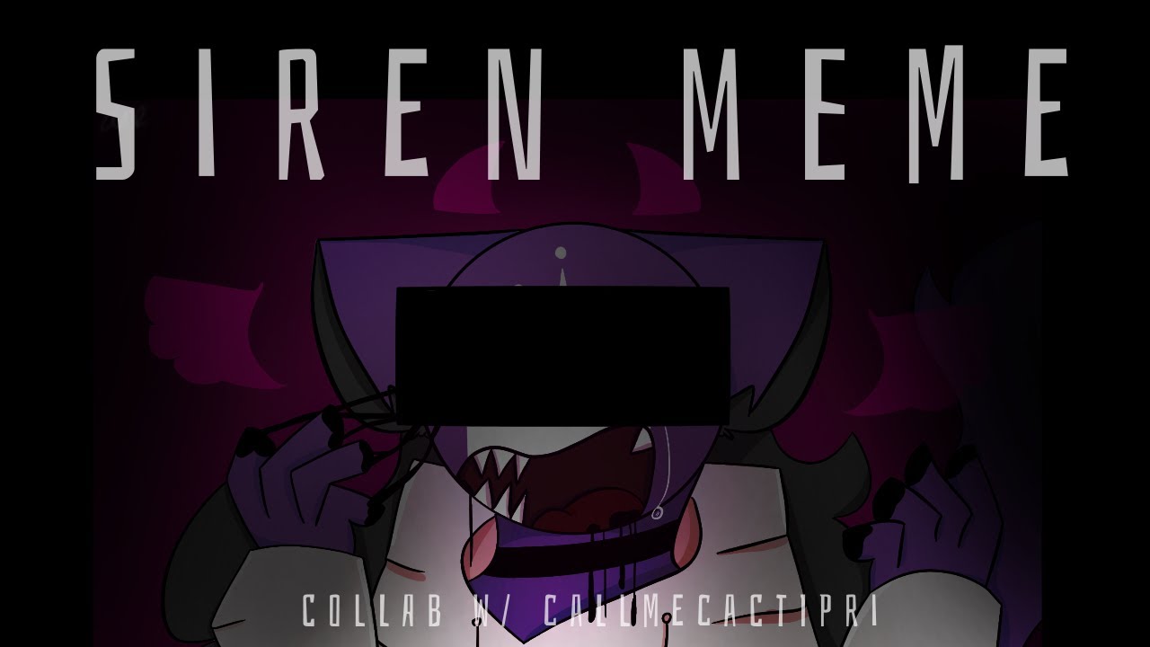 SIREN // animation meme // collab - YouTube