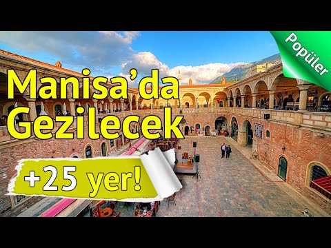 Manisa'da Mutlaka Görmeniz Gereken 25 Yer | gezilesiyer.com