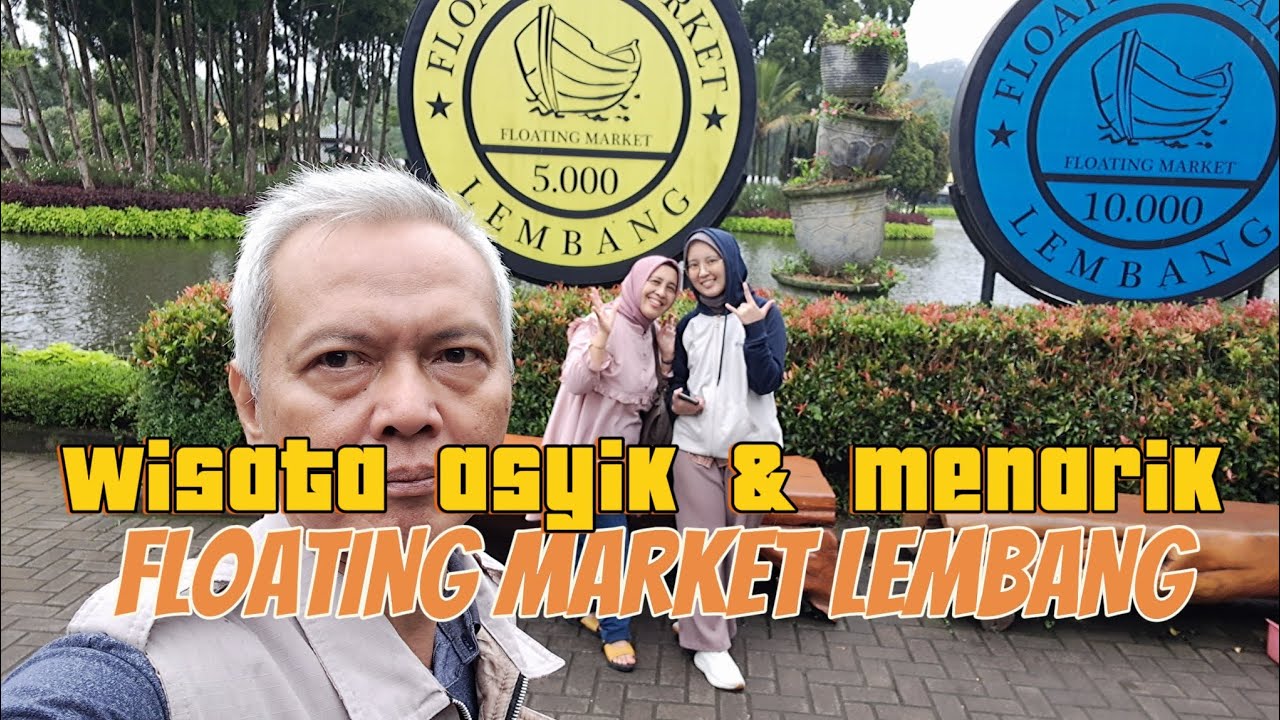 OBJEK WISATA POPULER DI BANDUNG FLOATING MARKET LEMBANG - YouTube