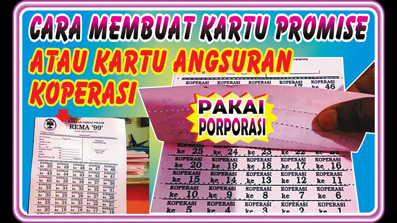 CARA MEMBUAT KARTU ANGSURAN (PROMISE) KOPERASI DAN CARA PORPORASINYA ...