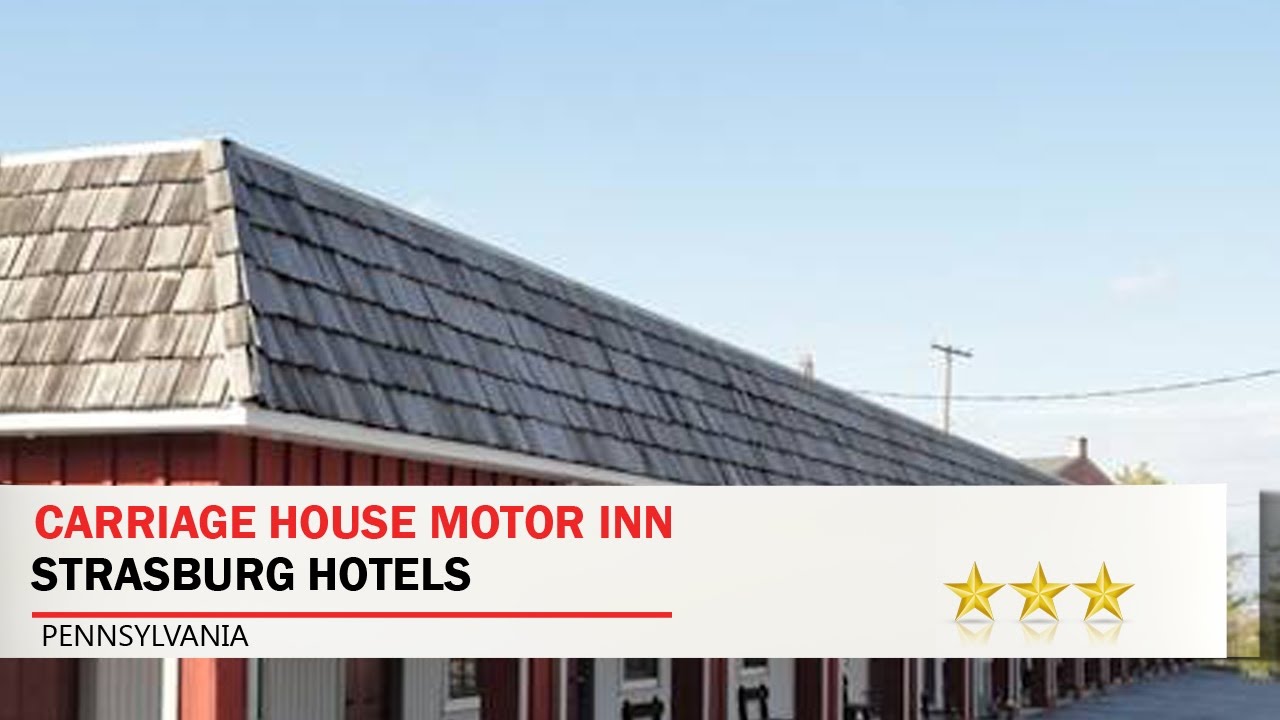 Carriage House Motor Inn - Strasburg Hotels, Pennsylvania - YouTube