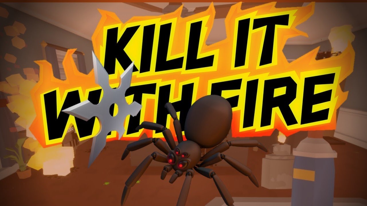 WHO LET THIS SPIDER INSIDE!!!!!!!/ Kill it with Fire - YouTube