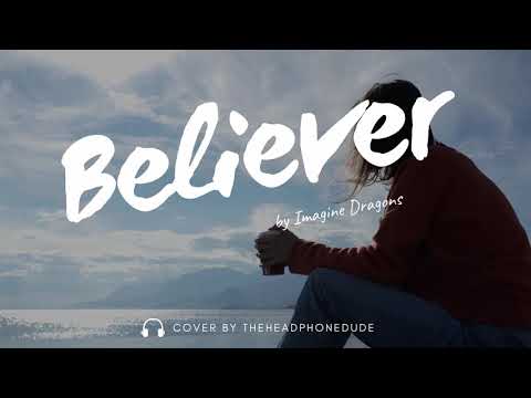 Imagine Dragons - Believer | Cover by TheHeadphoneDude