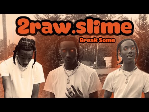 2raw.slime-Break some - YouTube