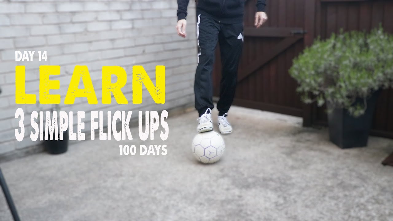 Learn 3 Simple Freestyle Flick Ups | Day 14 | 100 Days - YouTube