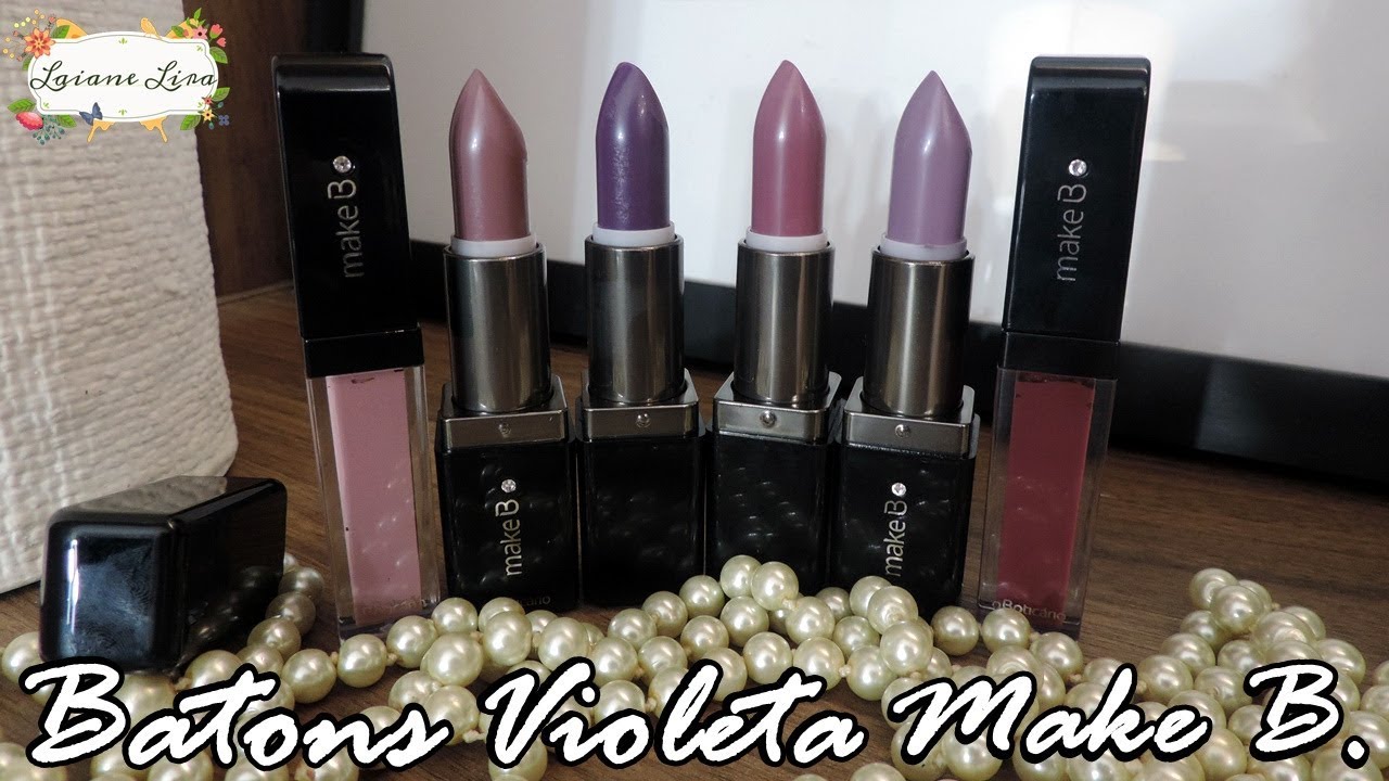 RESENHA: MAKE B. BATONS VIOLETA O BOTICÁRIO | LAIANE LIRA - YouTube