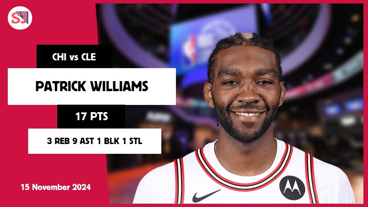 PATRICK WILLIAMS 17 PTS vs CLE 15 Nov 24-25 CHI Highlights - YouTube