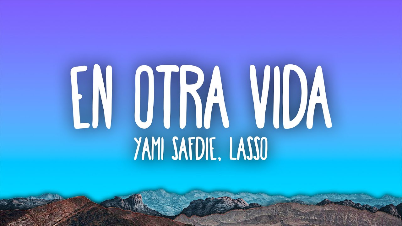 Yami Safdie, Lasso - En Otra Vida - YouTube