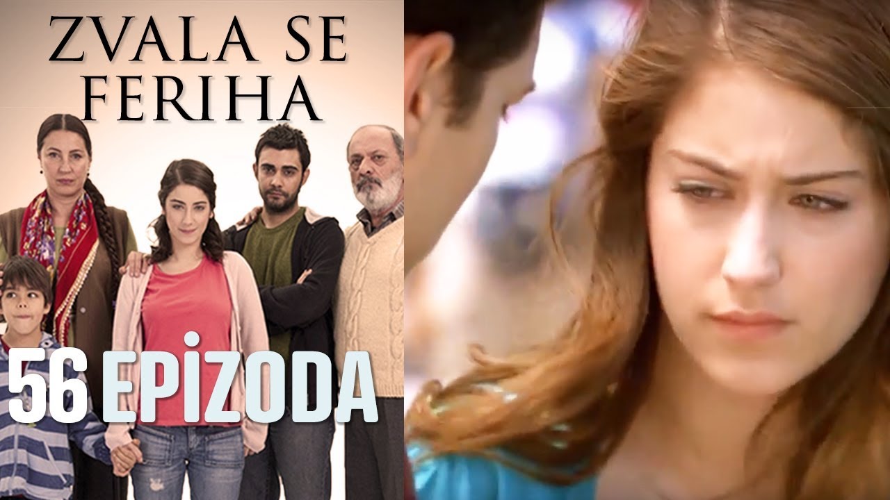 Zvala se Feriha - 56 Epizoda - Djevojka imena Feriha - YouTube
