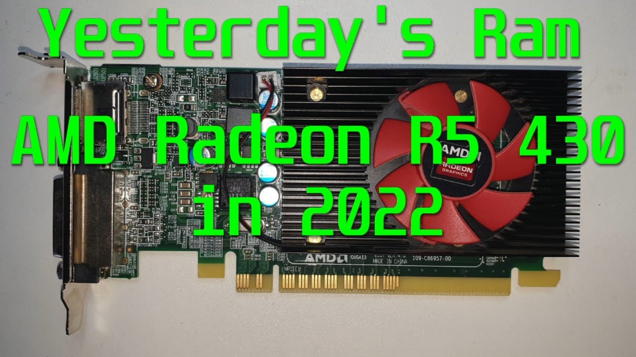 AMD Radeon R5 430 In 2022 YouTube AMD Radeon R5 430 In 2022 YouTube