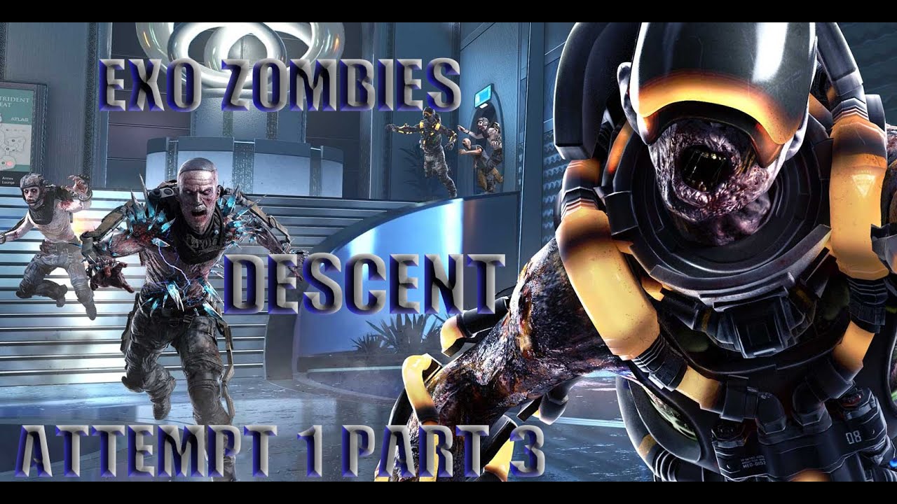 Exo Zombies: Descent Attempt 1 Part 3 - YouTube