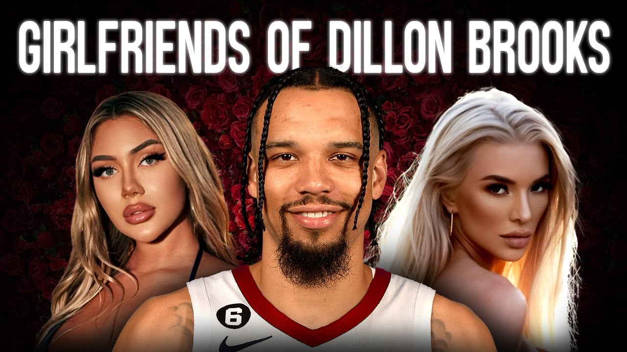 Dillon Brooks' jaw-dropping girlfriends: An exclusive reveal - YouTube