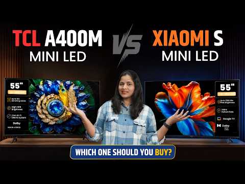 TCL A400M Mini LED vs Xiaomi S Mini LED — Best Mini Led in 2026?
