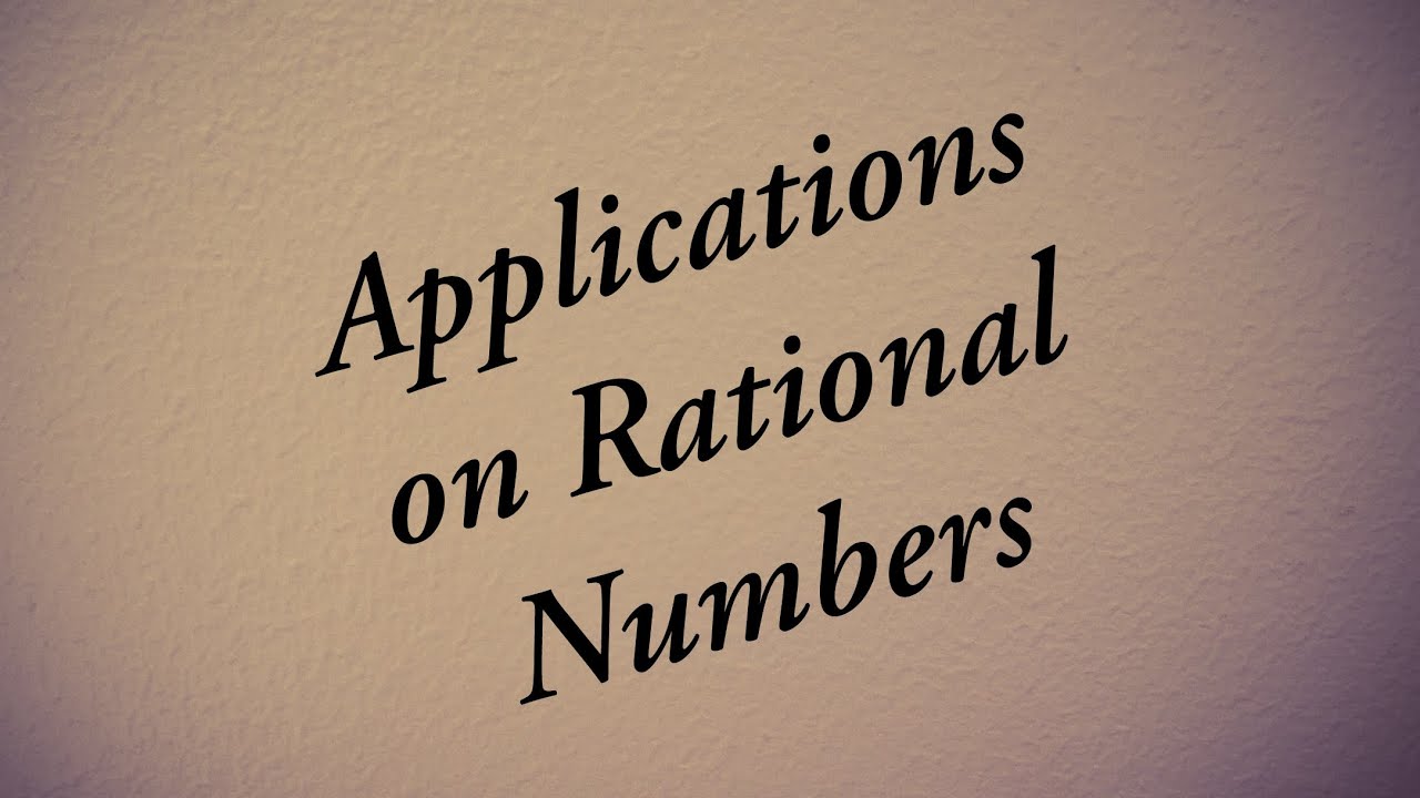 p.1 applications on rational numbers - YouTube