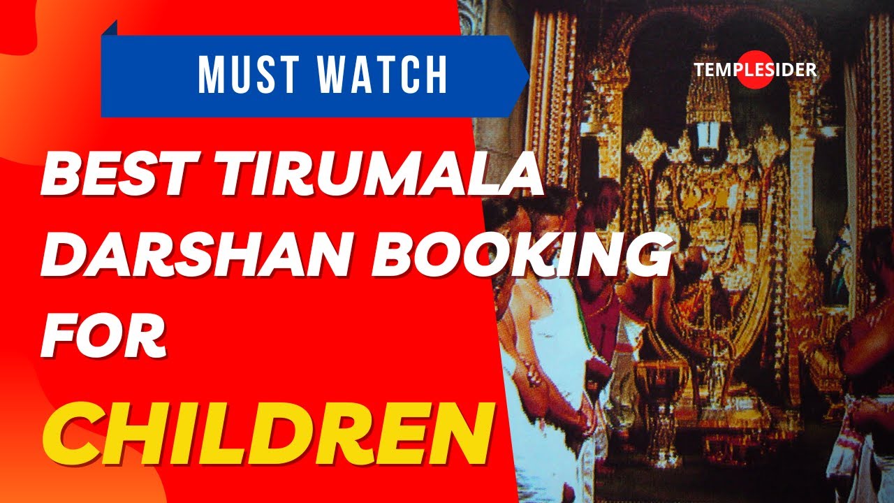 Best Darshan Option for Children in Tirumala | TTD Rules | Timings ...
