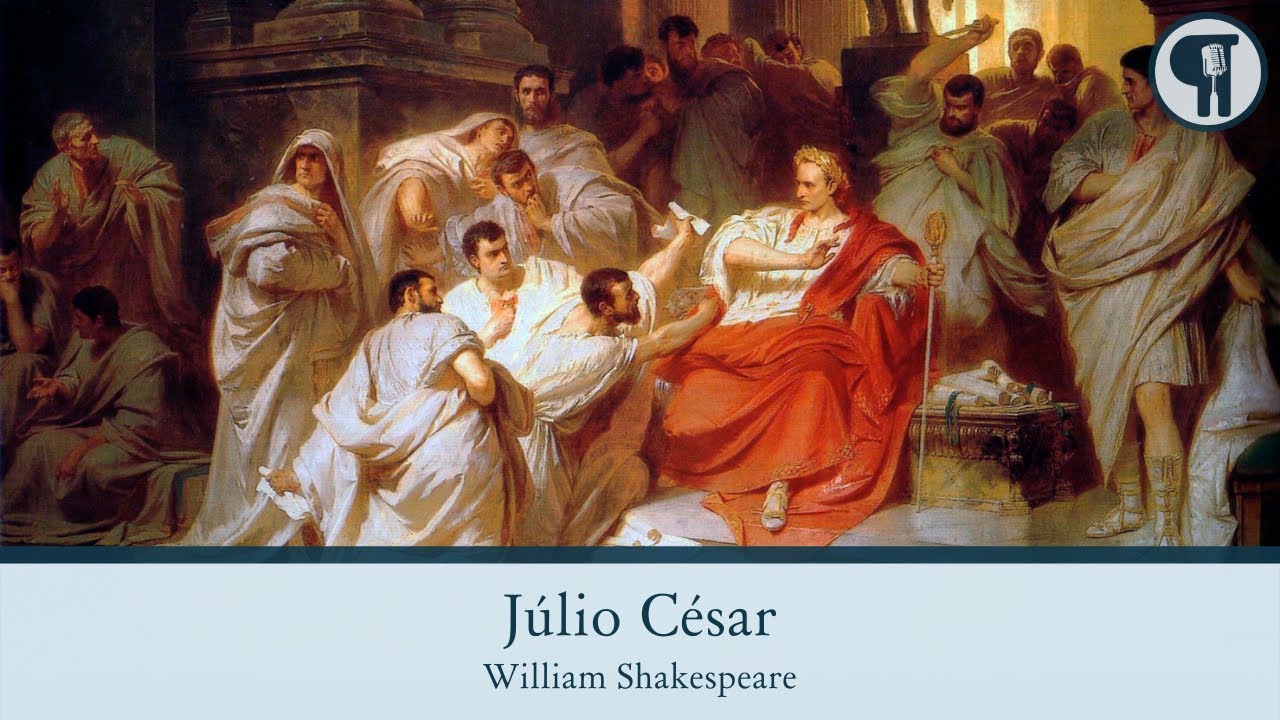 Júlio César - William Shakespeare - YouTube