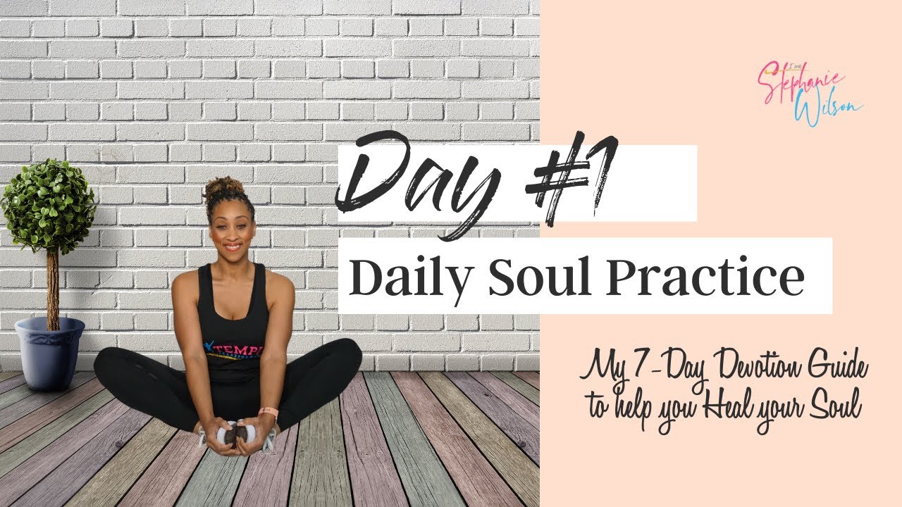 🧘🏽‍♀️DAILY SOUL PRACTICE SERIES🧘🏽‍♀️ - Day #1🌻 - YouTube