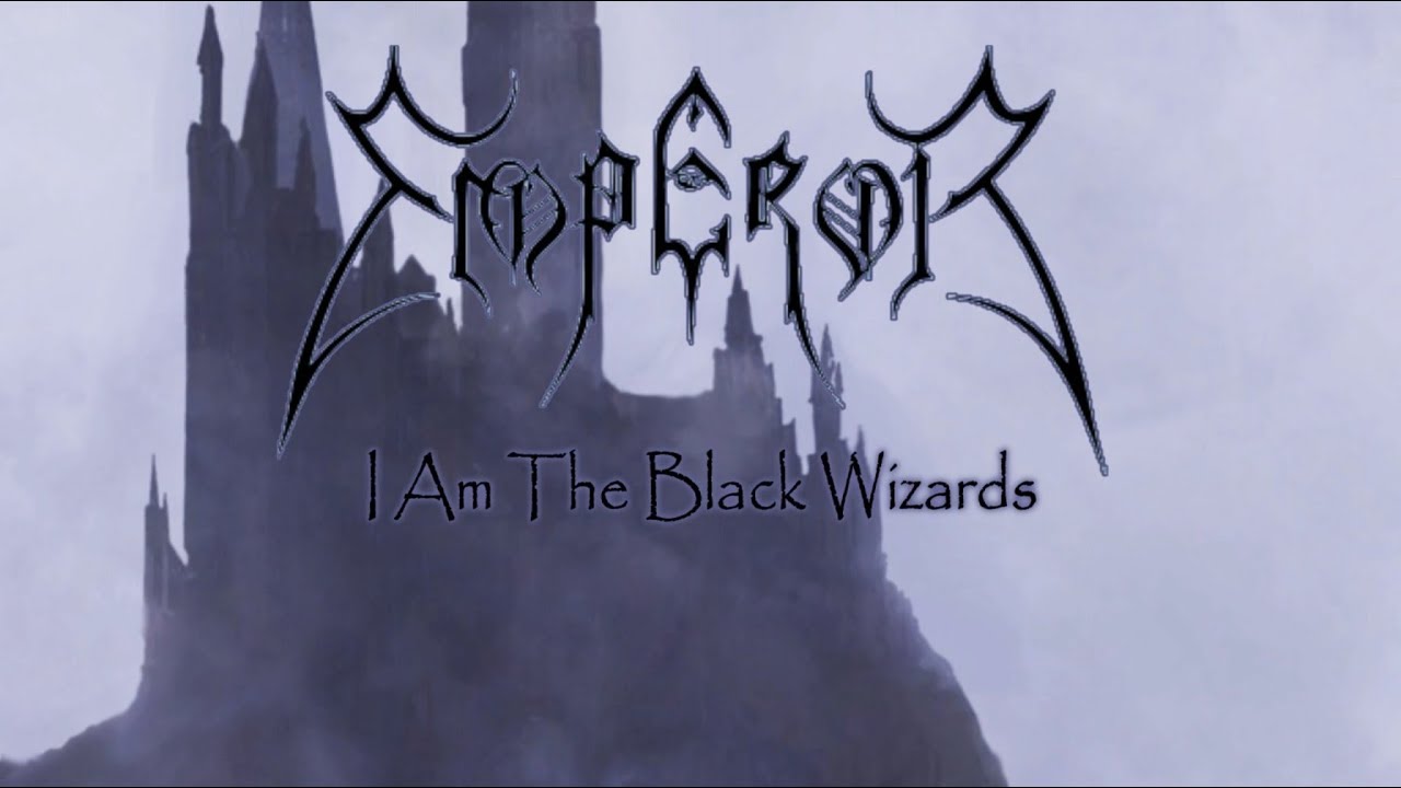 Emperor - I Am The Black Wizards (Lyric Video) - YouTube
