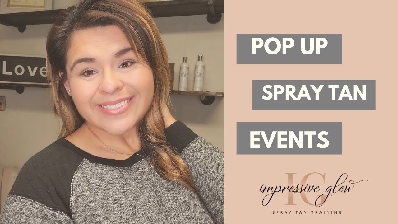 POP UP SPRAY TAN EVENTS | SPRAY TAN BUSINESS - YouTube