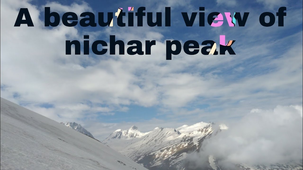 A #beautiful view of nichar peak!! #beautiful kinnaur!! 🥰🌷💐🌾 - YouTube