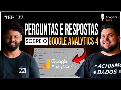 Perguntas e respostas sobre o Google Analytics 4 [Analytics Talks | EP 137] #ga4 - YouTube