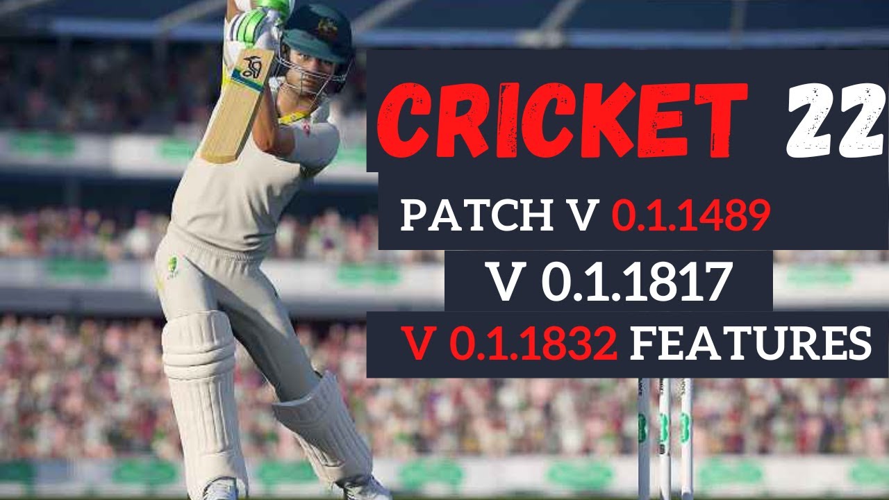 Cricket 22 Patch 0.1.1817 and 0.1.1832 Features PC - YouTube