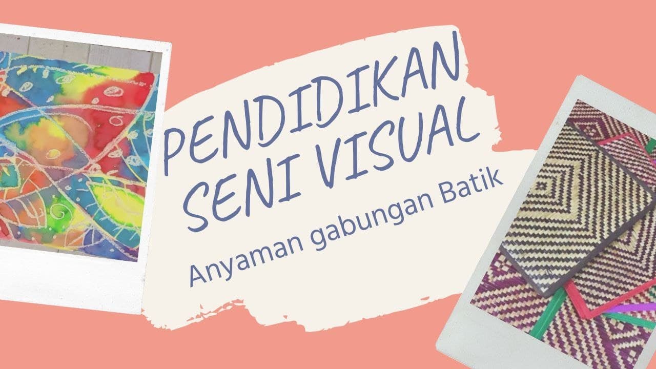 PENDIDIKAN SENI VISUAL TAHUN 6 - ANYAMAN GABUNGAN BATIK - YouTube