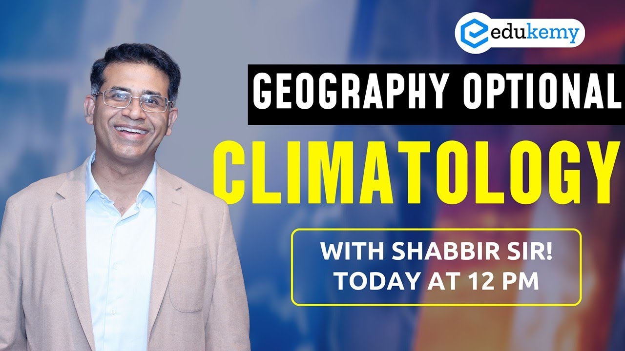 UPSC CSE Geography Optional Foundation | Climatology | UPSC CSE Preparation | Shabbir Sir - YouTube