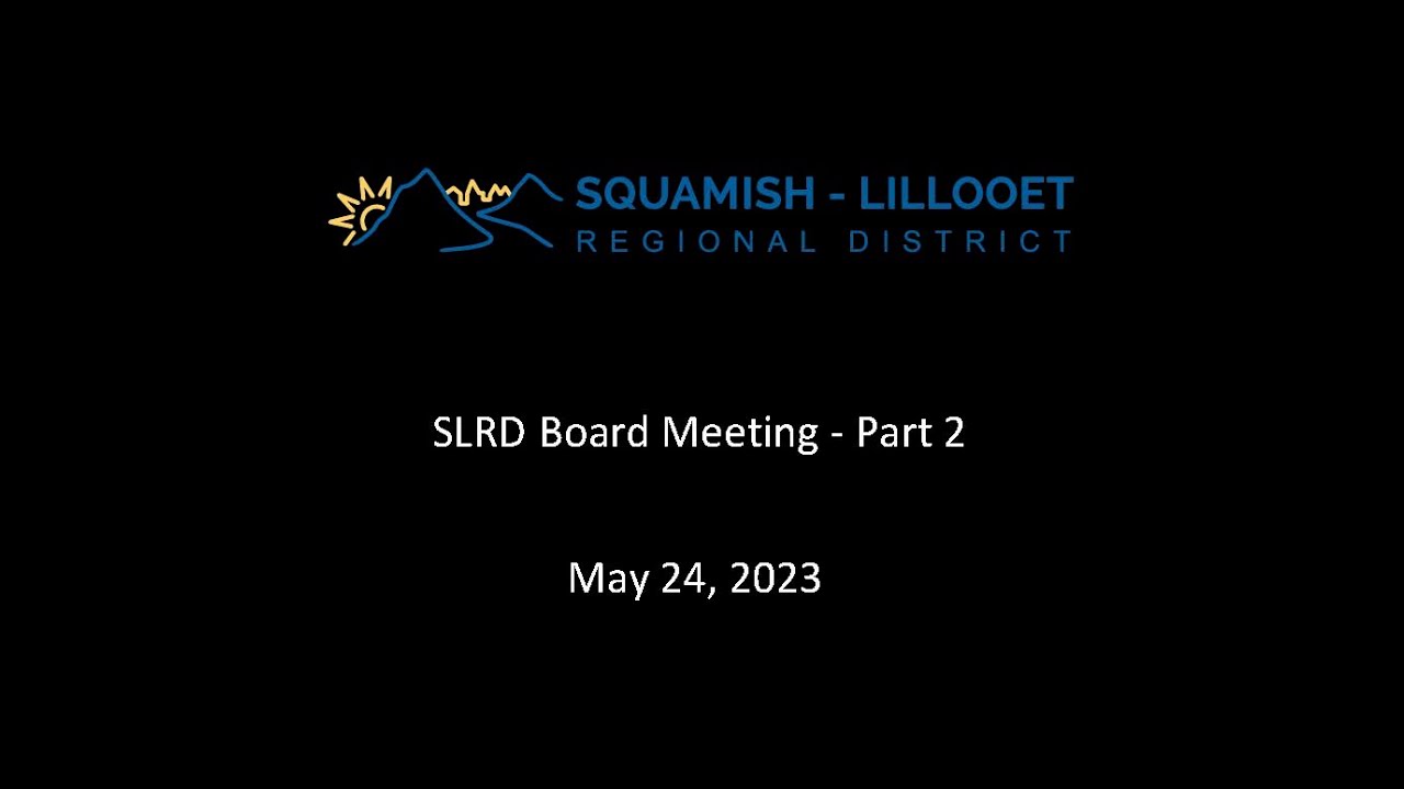 SLRD Board meeting - May 24, 2023 - Part 2 - YouTube