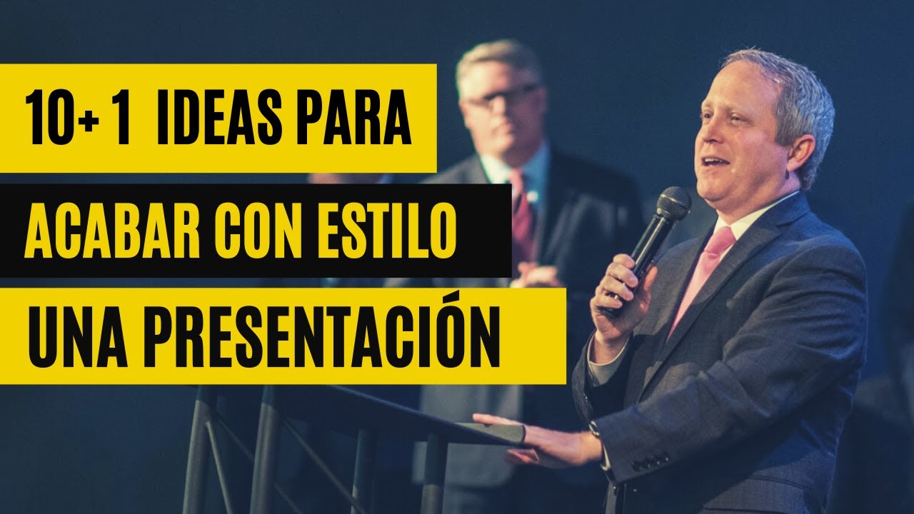 Cómo ACABAR una presentación (con ejemplos) - YouTube