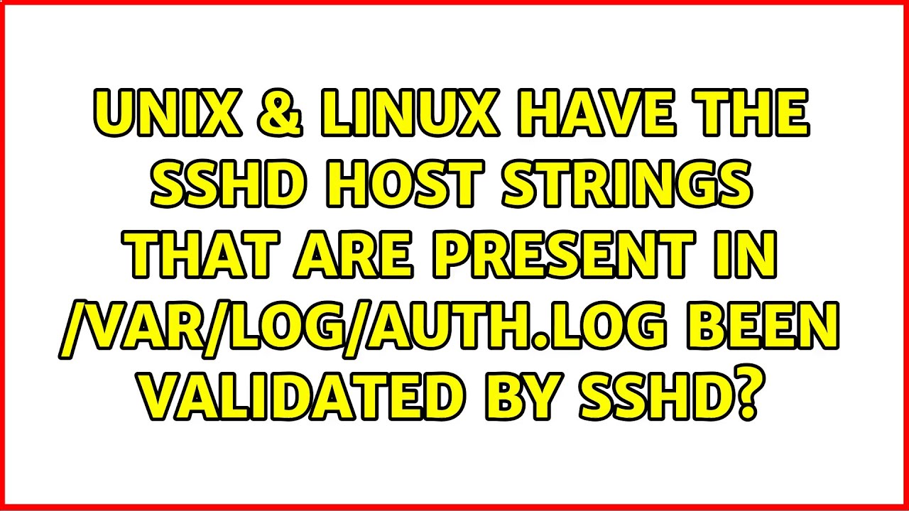 Have the sshd host strings that are present in /var/log/auth.log been ...