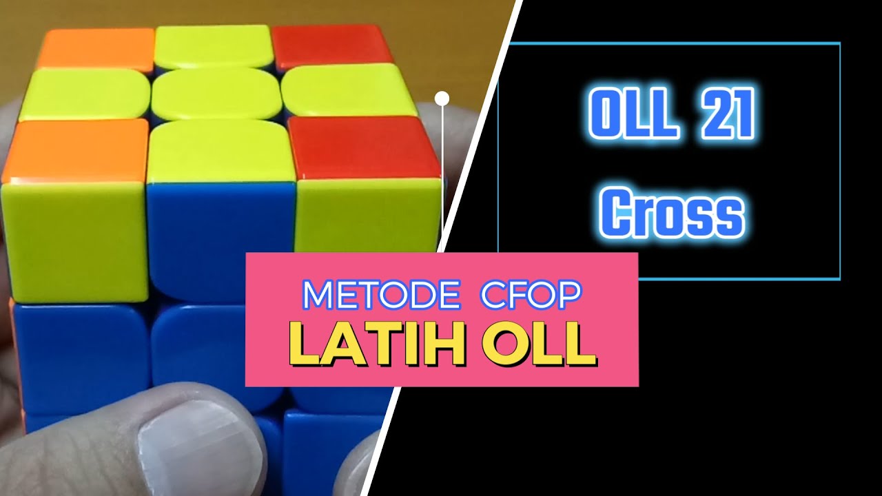 RUMUS Cross OLL-21 RUBIK 3x3 bagi PEMULA Rubik's Cube - YouTube