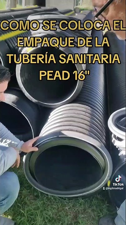 COMO SE COLOCA EL EMPAQUE DE LA TUBERÍA SANITARIA PEAD 16" #viral #construction #obra # ...