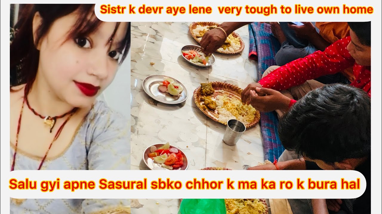 Salu meri SISTR chhor k sbko chli gyi apne SASURAL ma ka ro kr hua bura ...