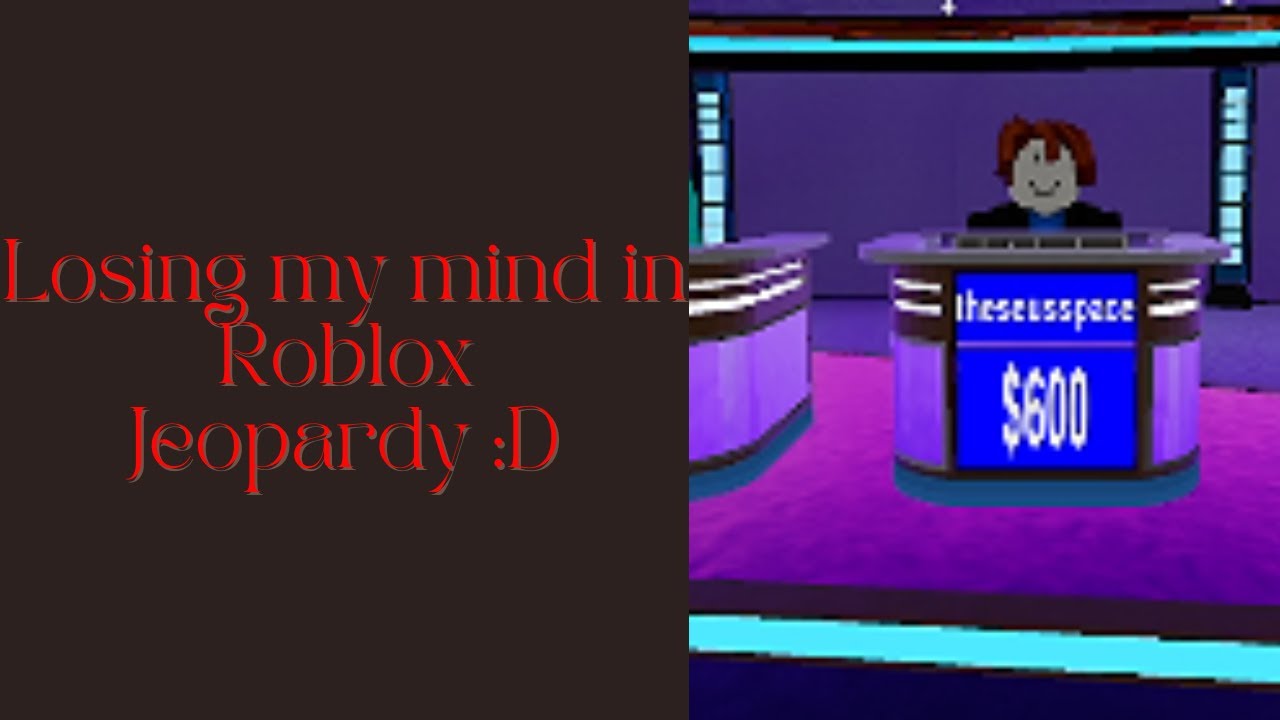 Losing my mind in Roblox Jeopardy :D - YouTube