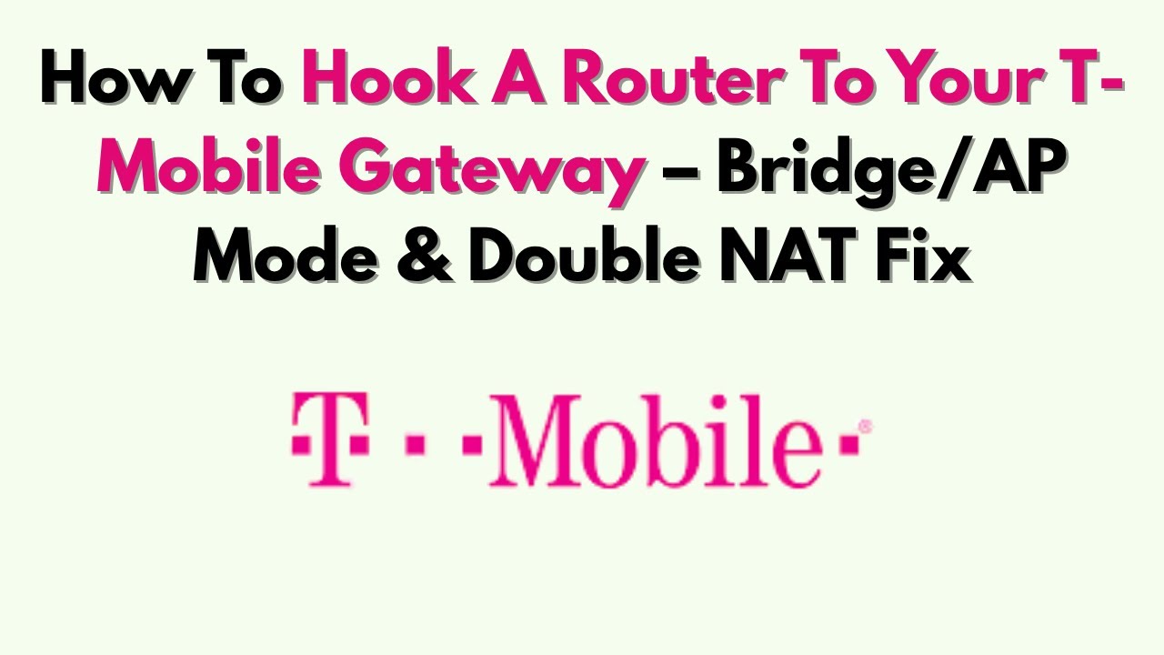 How To Hook A Router To Your T-Mobile Gateway – Bridge/AP Mode & Double ...
