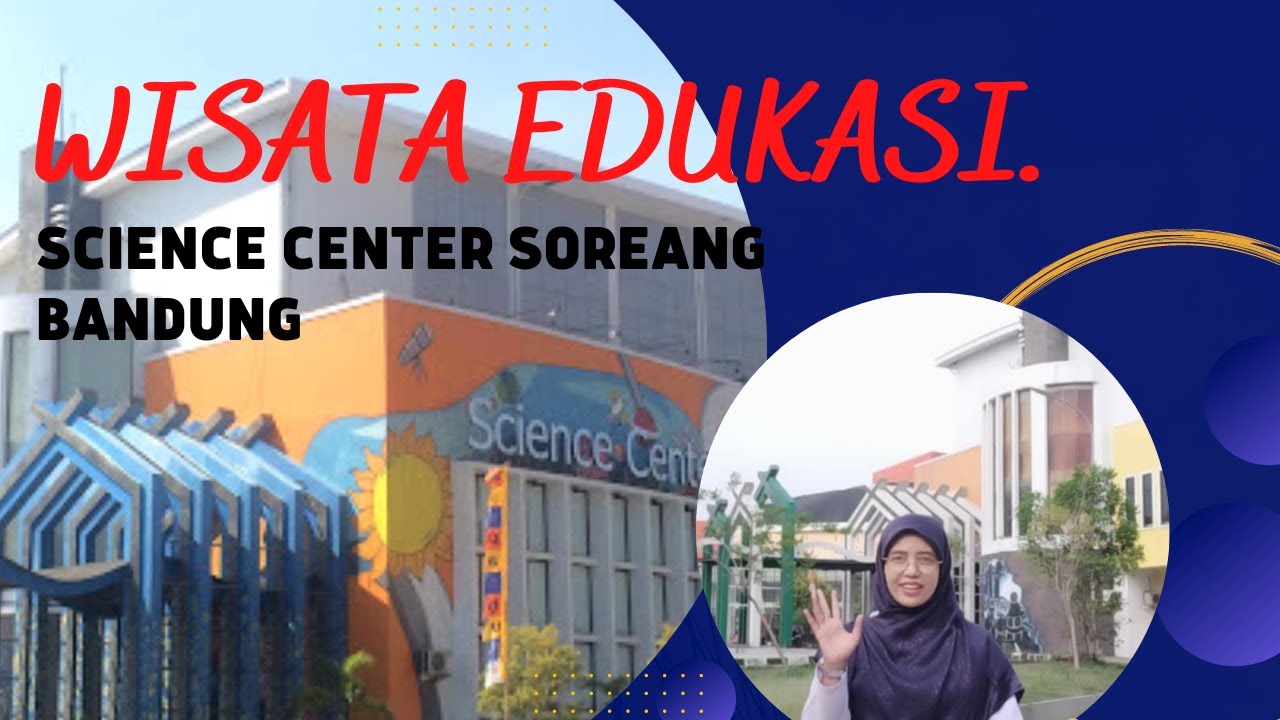 Wisata Edukasi Science Center Soreang Kabupaten Bandung #wisatabandung ...