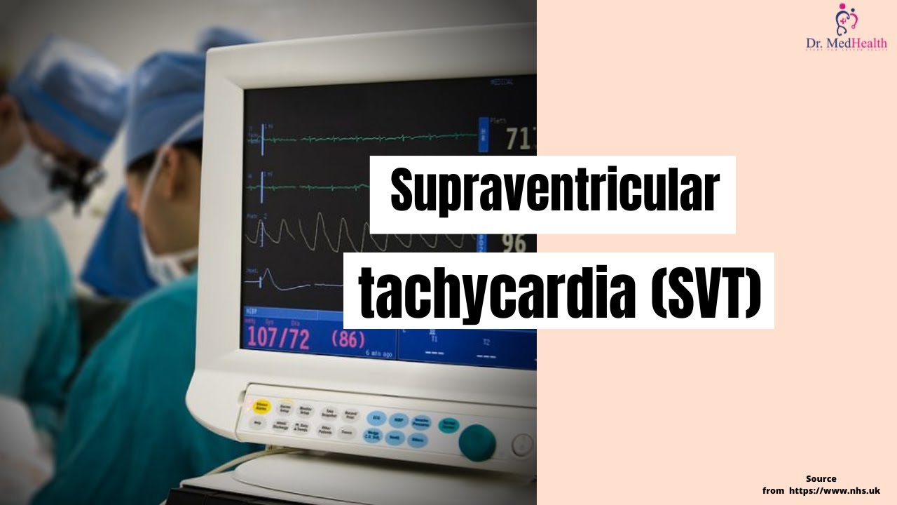 What is Supraventricular tachycardia | Symptoms and Treatment |Cardiac ...