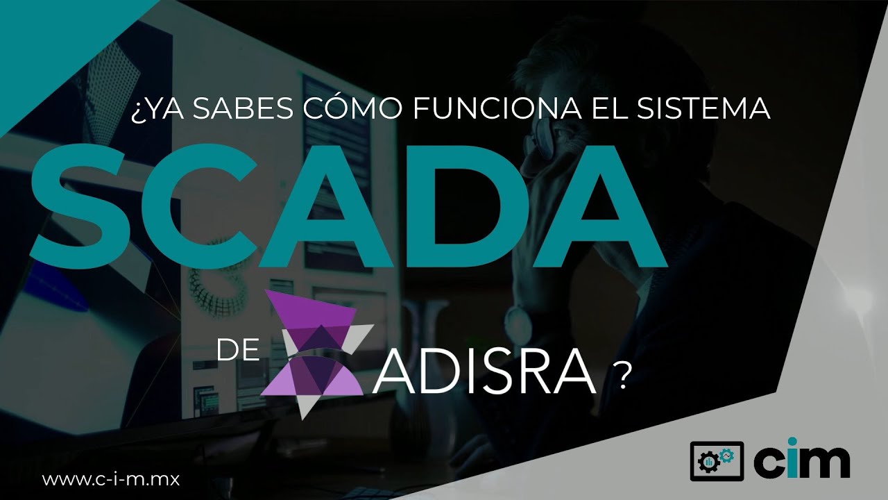 ¿Ya sabes cómo funciona el sistema SCADA de ADISRA? | CIM - YouTube